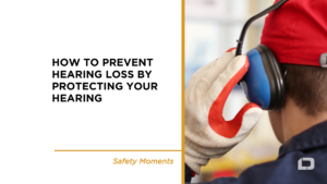 Safety Moment: Hearing Protection